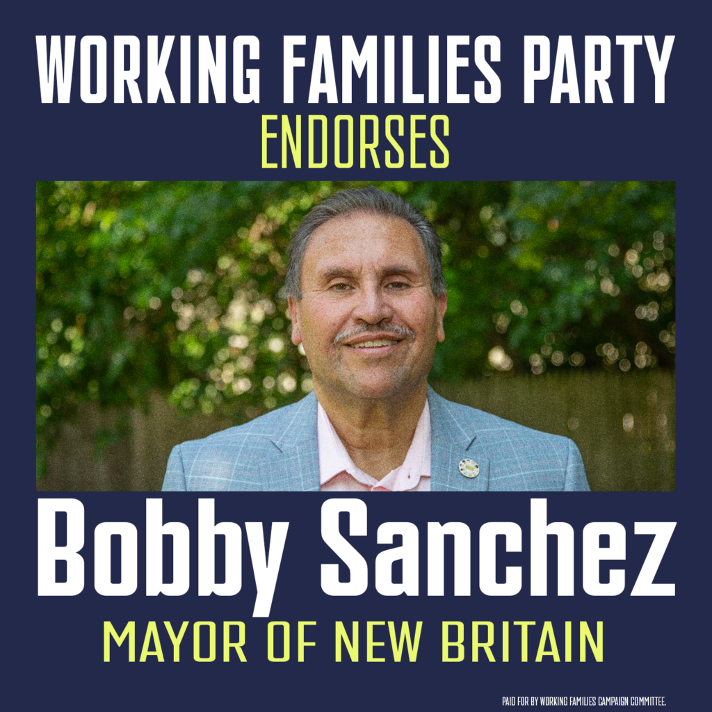 Working Families Party endorses Bobby Sanchez for Mayor of New Britain ...