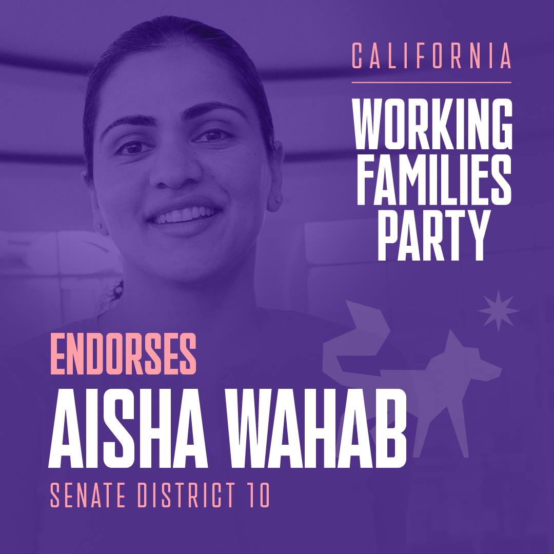 California Squad: Aisha Wahab - Working Families Party